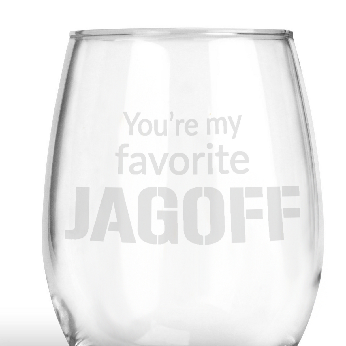 You're My Favorite Jagoff, Stemless Wine Glass – Gifted Hands Gift Shop